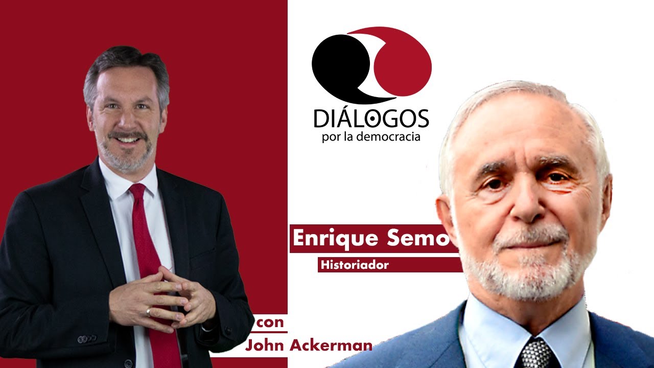 Enrique Semo: La historia contada desde el México profundo - John Ackerman